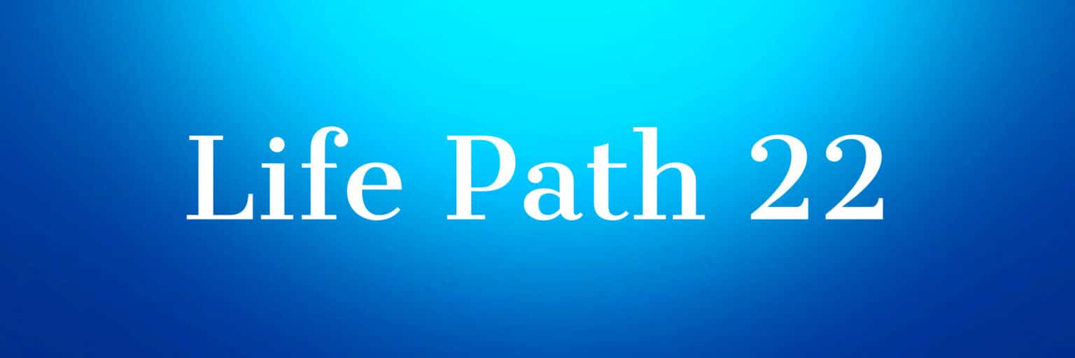 Life Path 22: The Manifester - truly divine