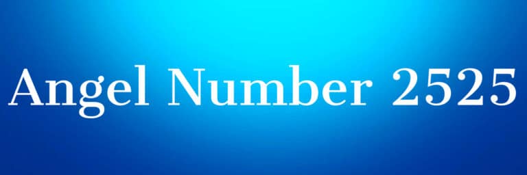 Angel Number 2525 - Deeper Meaning & Significance - truly divine