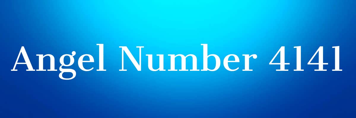 Angel Number 4141 - Deeper Meaning & Significance - truly divine