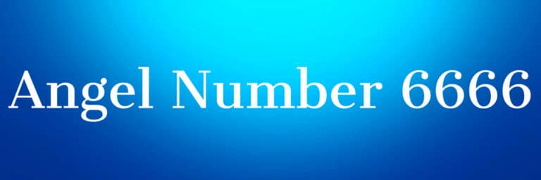 Angel Number 6666 - Deeper Meaning & Significance - truly divine