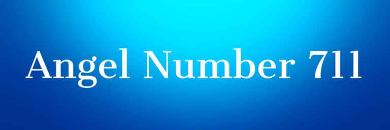 Angel Number 711 - Deeper Meaning & Significance - truly divine