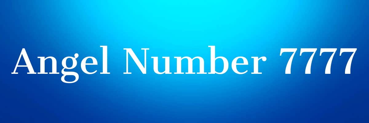 Angel Number 7777 - Deeper Meaning & Significance - truly divine